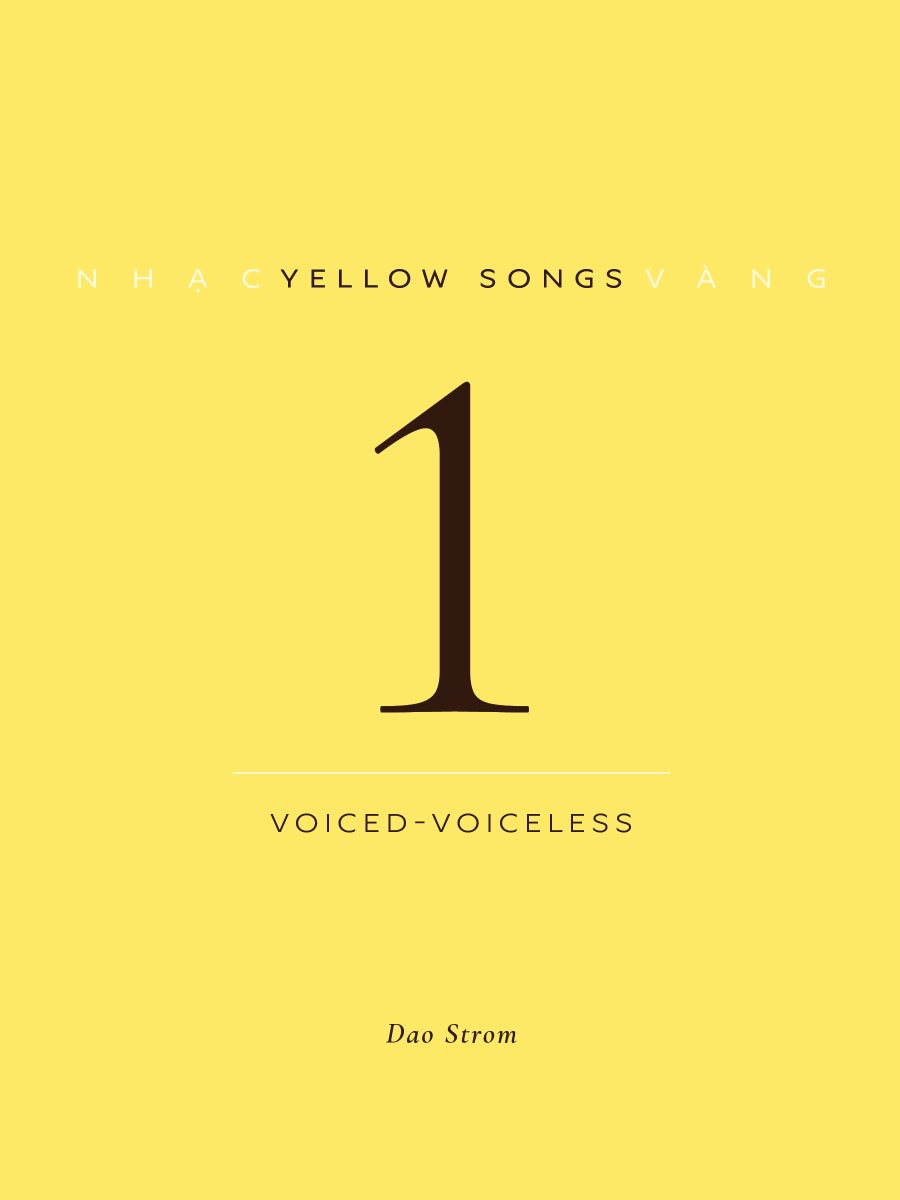 Yellow Songs 1: Voiced-Voiceless | Dao Strom